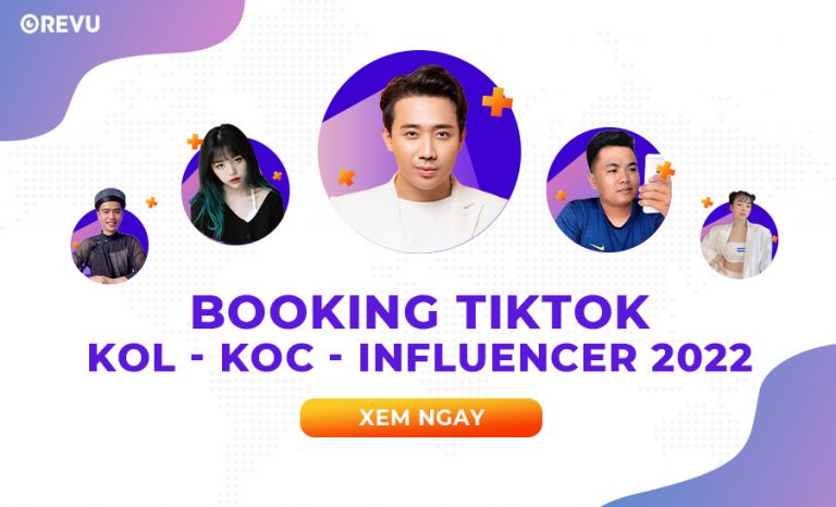 Dịch vụ Booking TikTok KOL - KOC - Influencer 2022 - REVU Việt Nam