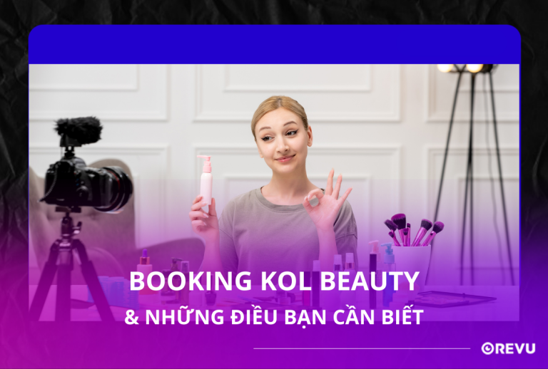 REVU: Booking KOL Beauty & Những điều bạn cần biết 2023 - REVU Blog