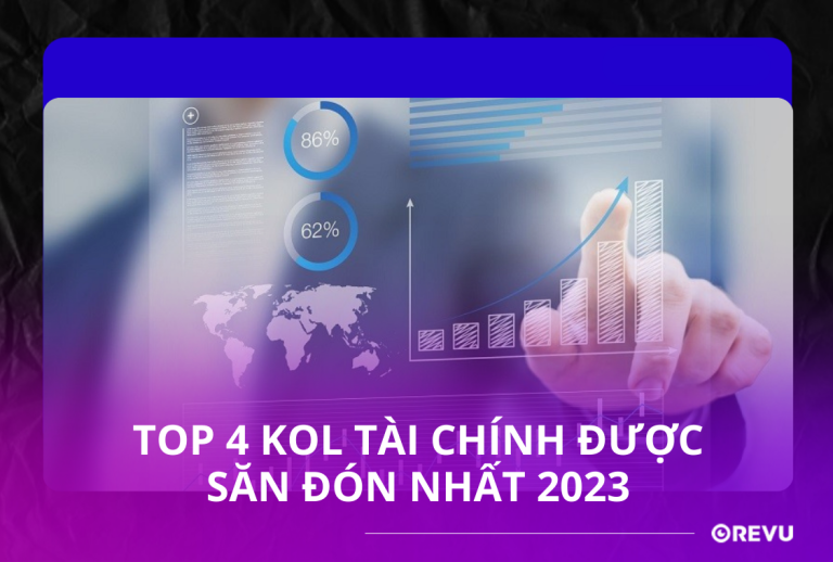 TOP 4 KOL TÀI CHÍNH ĐƯỢC SĂN ĐÓN NHẤT 2023 - REVU Blog