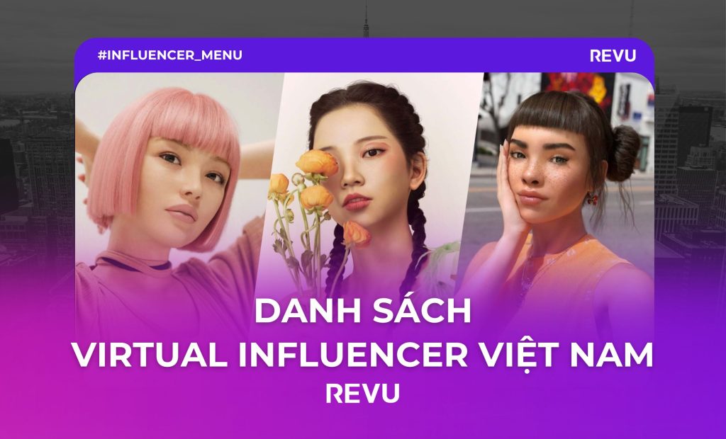 Danh sách Virtual Influencer, KOL ảo, AI Influencer Việt Nam