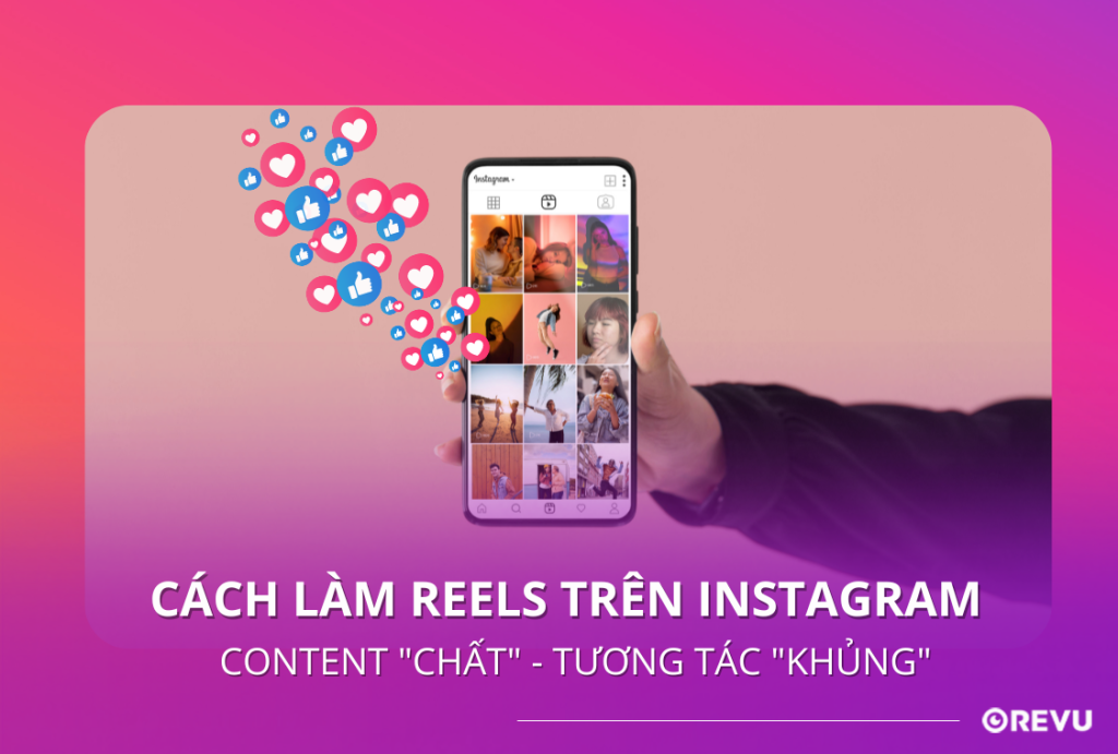 CÁCH LÀM REELS TRÊN INSTAGRAM CONTENT “CHẤT” - TƯƠNG TÁC “KHỦNG” - Revu ...