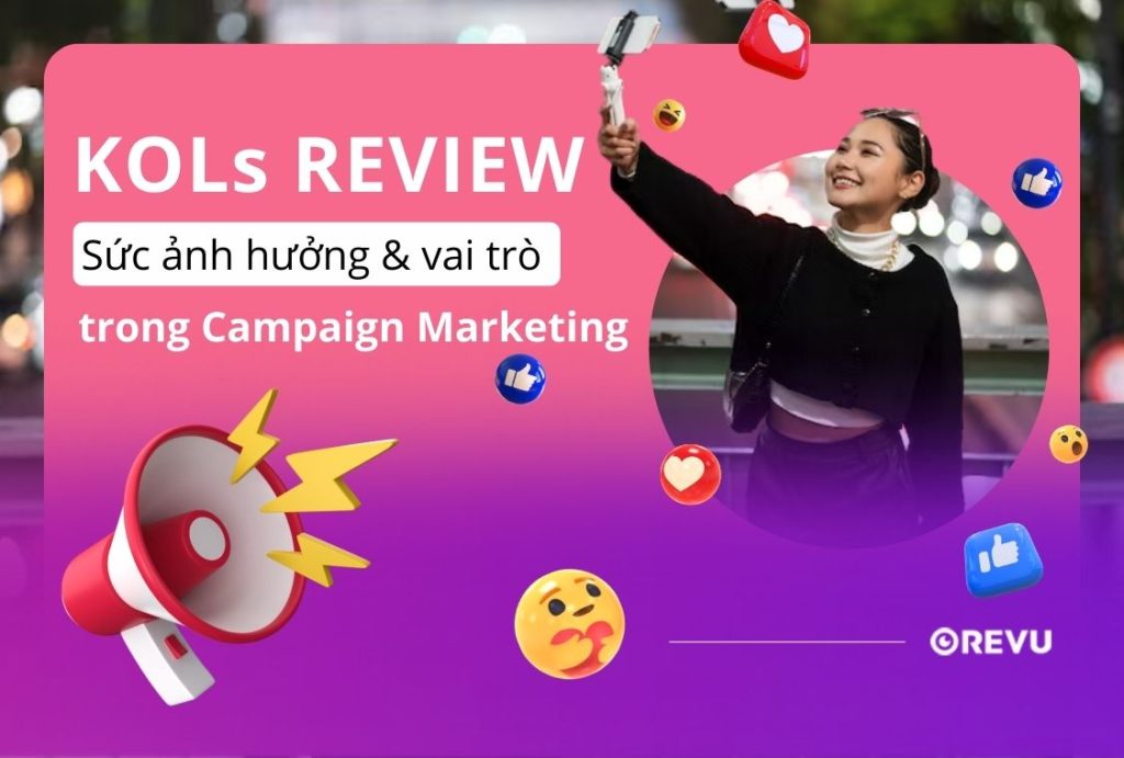 KOLs Review: Tầm ảnh hưởng và vai trò hiện nay