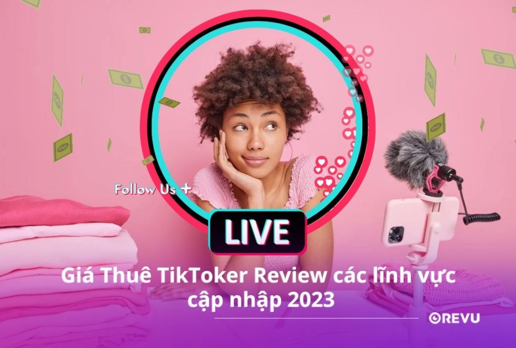 Giá Thuê TikToker Review các lĩnh vực cập nhập 2023